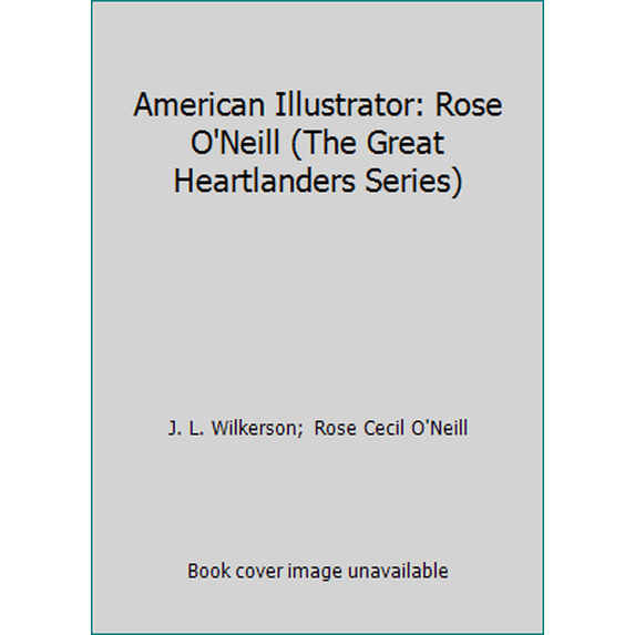 Pre-Owned American Illustrator: Rose O'Neill (The Great Heartlanders ...