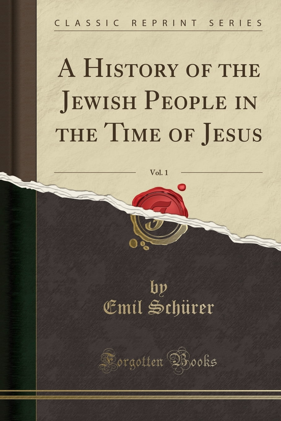 A History of the Jewish People in the Time of Jesus, Vol. 1 (Classic ...