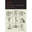507 Mechanical Movements: Mechanisms and Devices (Hardcover) - Walmart.com