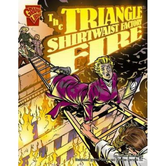 Pre-Owned Graphic History: The Triangle Shirtwaist Factory Fire ...