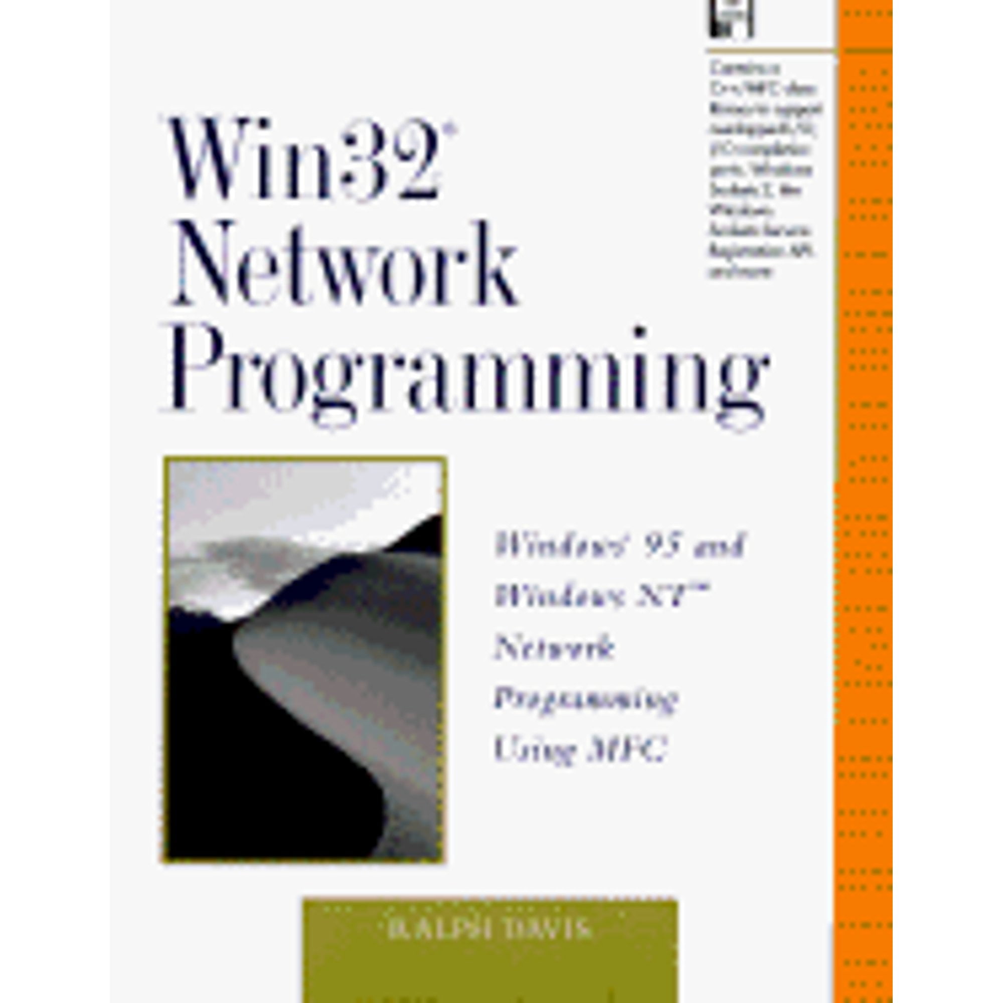 WIN32 Network Programming: Windows 95 and Windows NT Network Programming Using MFC, with Disk ...