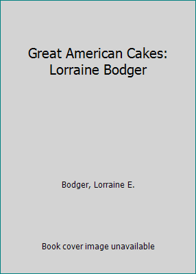 Pre-Owned Great American Cakes: Lorraine Bodger (Hardcover) 0446513644 ...
