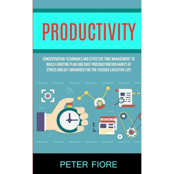 The Focused Workday: A Practical Guide to Productivity, Time Management ...