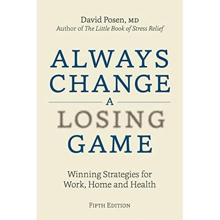 Always Change a Losing Game: Winning Strategies for Work, Home and ...