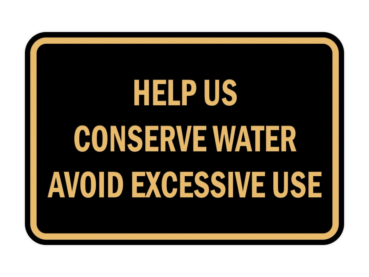 Classic Framed Help Us Conserve Water Avoid Excessive Use (Black Gold ...