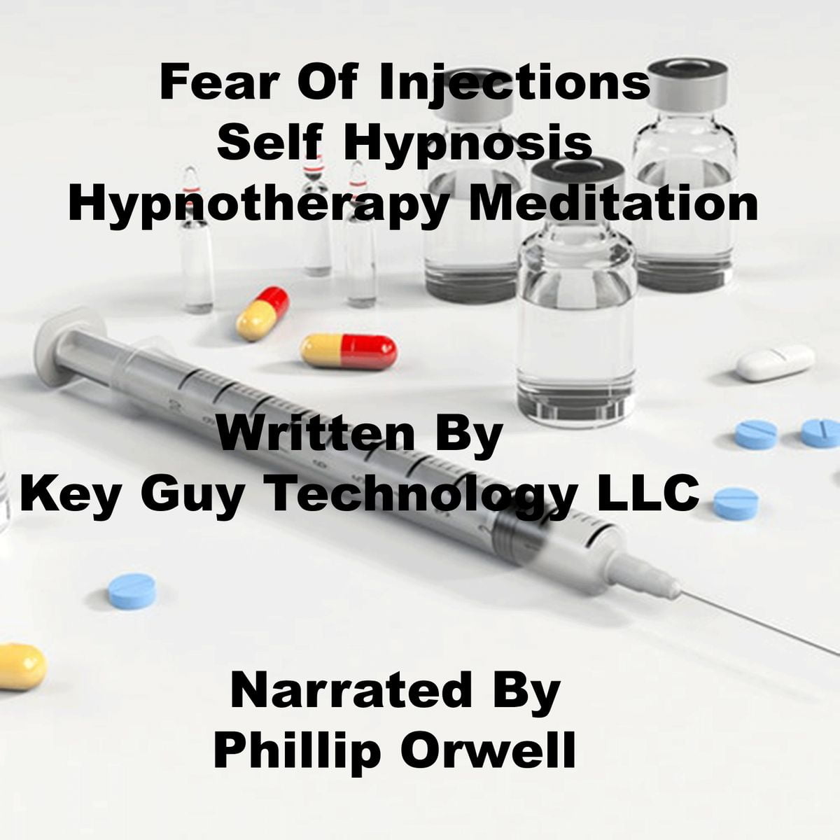Fear Of Injections Self Hypnosis Hypnotherapy Meditation Audiobook