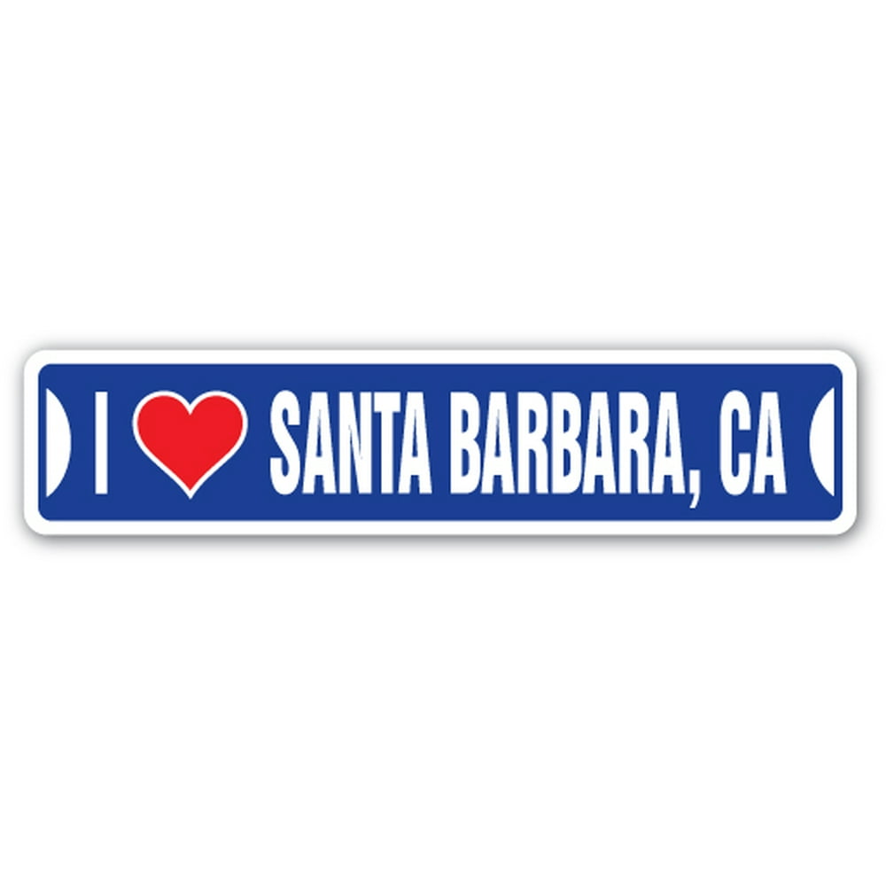 I LOVE SANTA BARBARA, CALIFORNIA Street Sign ca city state us wall road ...