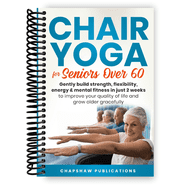 Chair Yoga: Balance With Gentle Chair-based Exercises (A Guide to ...