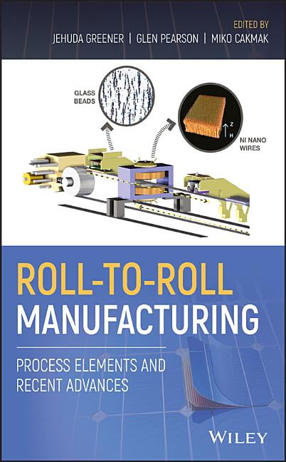 Roll-To-Roll Manufacturing : Process Elements and Recent Advances ...