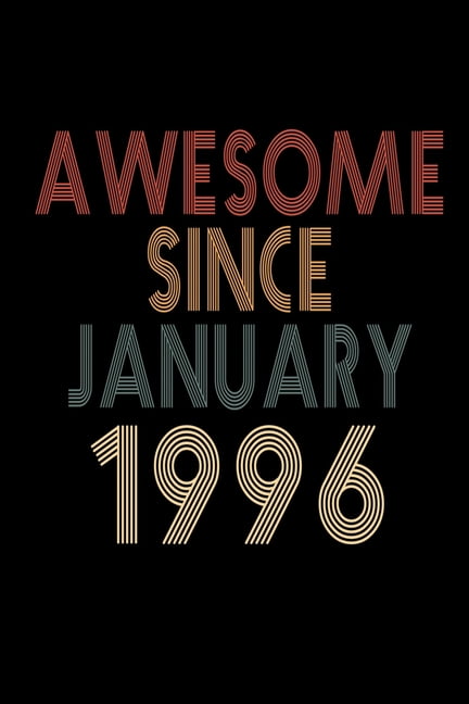 Awesome Since January 1996 Birthday Gift For 24 Year Old Men And awesome-since-january-1996-birthday-gift-for-24-year-old-men-and