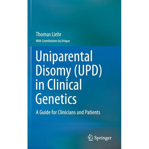 Uniparental Disomy (Upd) in Clinical Genetics : A Guide for Clinicians ...