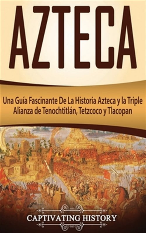 Pre-Owned Azteca: Una Guía Fascinante De La Historia Azteca y la Triple ...
