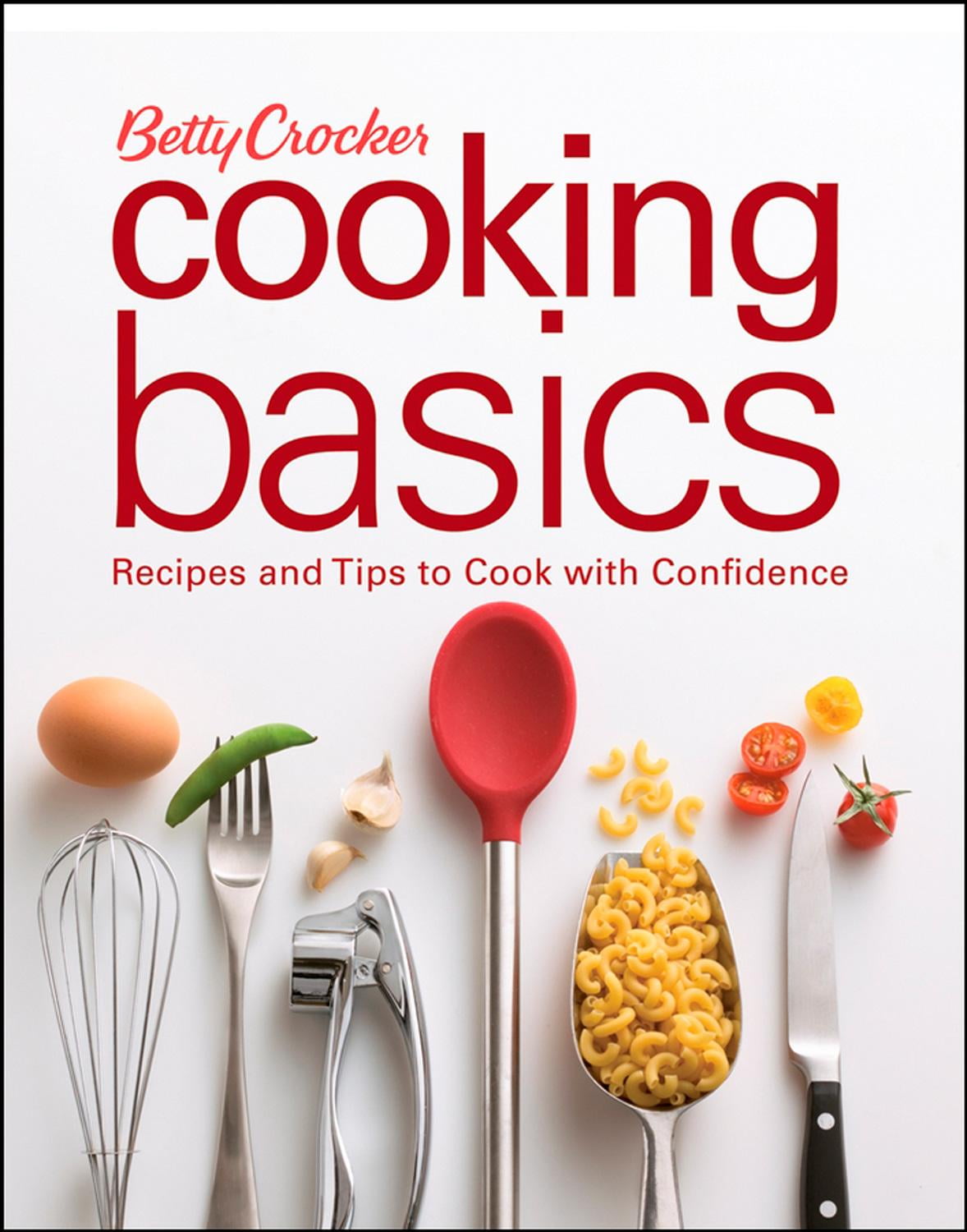 Betty Crocker Cooking Basics Recipes And Tips ToCook With Confidence Walmart betty-crocker-cooking-basics-recipes-and-tips-tocook-with-confidence-walmart