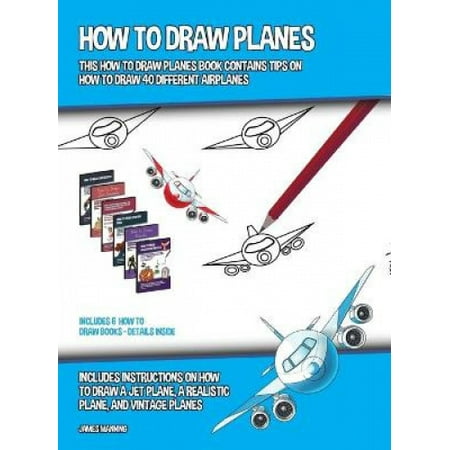 How to Draw Planes (This How to Draw Planes Book Contains Tips on How ...