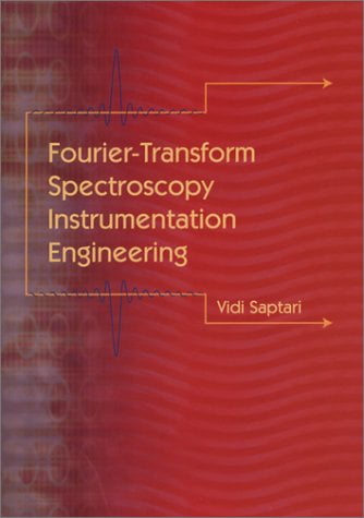 Pre-Owned FourierTransform Spectroscopy Instrumentation Engineering (SPIE Tutorial Texts in ...