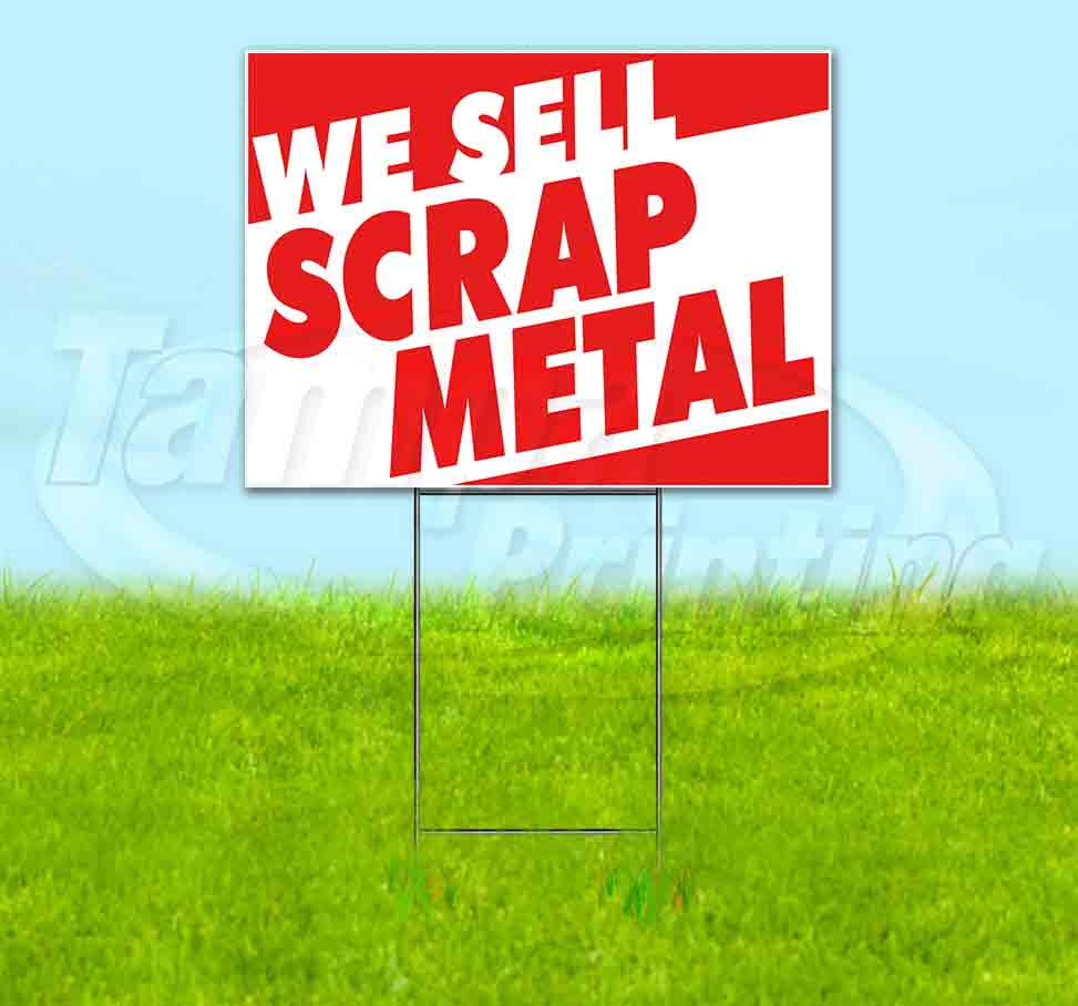 We Sell Scrap Metal (18" x 24") Yard Sign, Includes Metal Step Stake ...