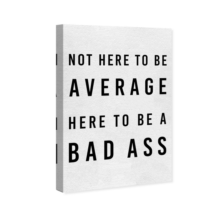 Being A Badass Quotes