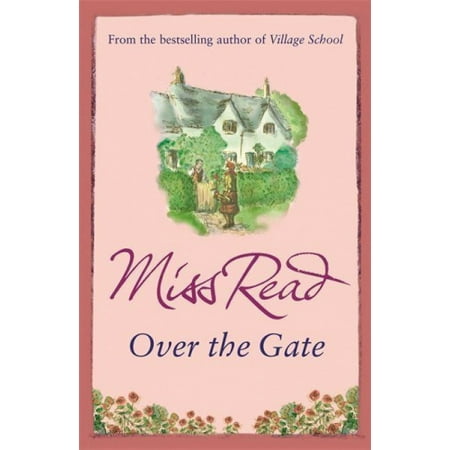 Over the Gate: The fourth novel in the Fairacre series (Fairacre ...