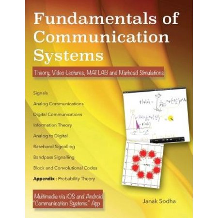 Fundamentals of Communication Systems: Theory, Video Lectures, MATLAB ...