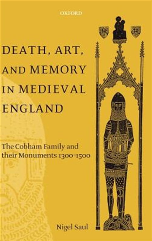 Pre-Owned Death, Art, and Memory in Medieval England: The Cobham Family ...