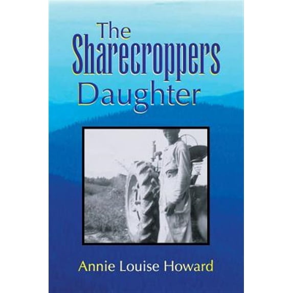 Pre-Owned The Sharecroppers Daughter (Paperback) by Annie Louise Howard ...