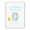 The Designing Your Life Workbook: A Framework for Building a Life You ...