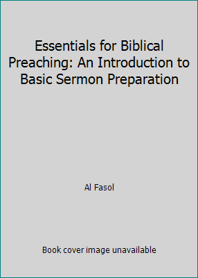 Pre-Owned Essentials for Biblical Preaching : An Introduction to Basic Sermon Preparation (Book ...