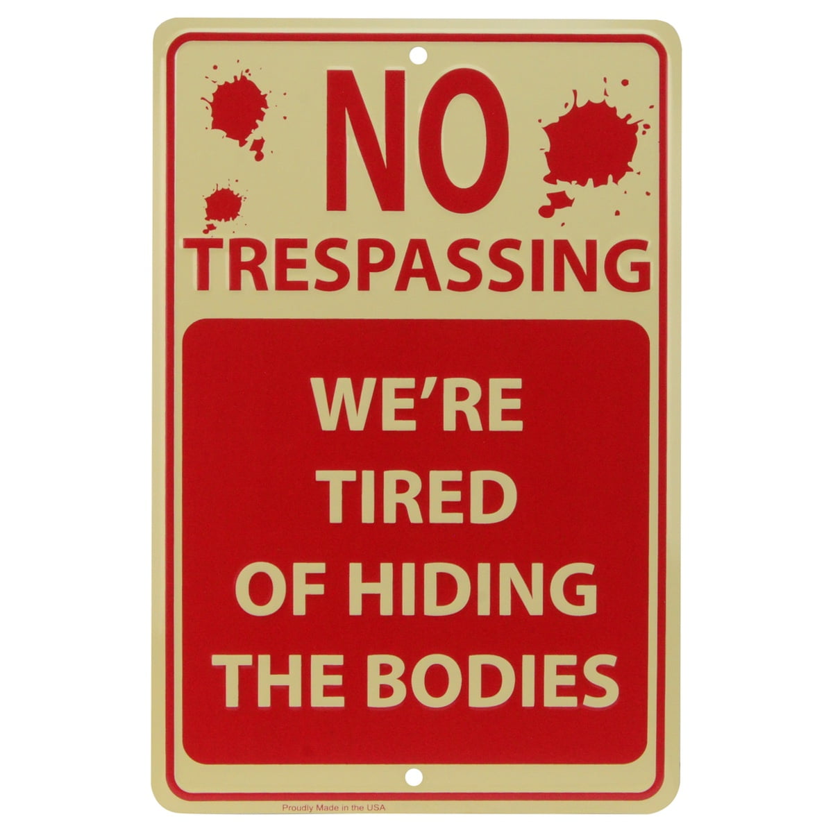 No Trespassing Tired of Hiding Bodies Funny Metal Sign Novelty Garage ...