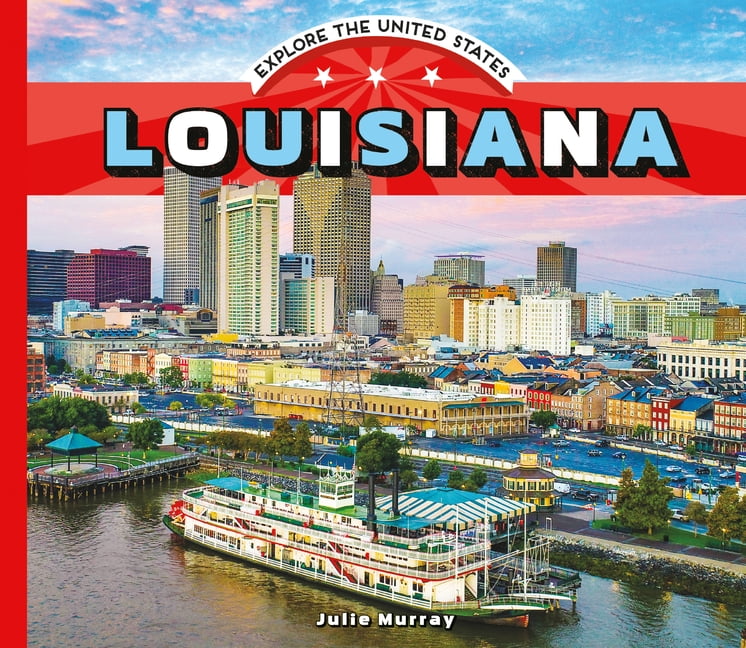 Explore the United States: Louisiana (Hardcover) - Walmart.com