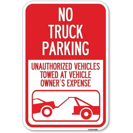 No Parking Sign No Truck Parking, Unauthorized Vehicles Towed at ...