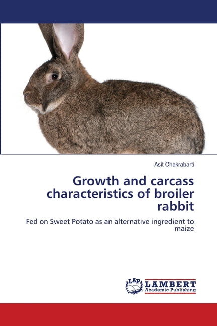 Growth and carcass characteristics of broiler rabbit (Paperback ...