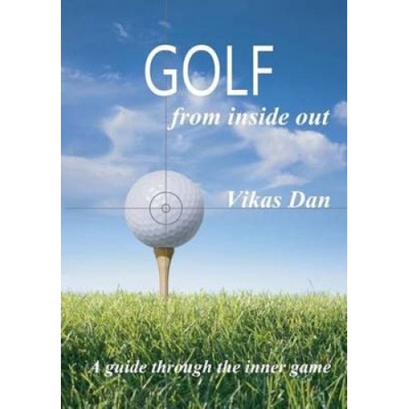 Golf from Inside Out: A Guide Through the Inner Game | Walmart Canada