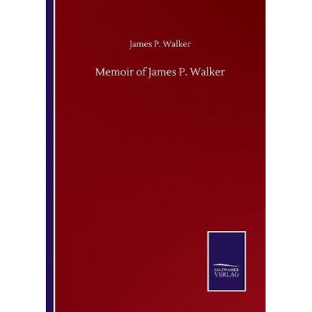 Memoir of James P. Walker | Walmart Canada
