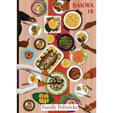 Bakwa Magazine 10: Family Politricks (Bakwa Magazine) | Walmart Canada