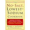 The No-Salt Cookbook: Reduce or Eliminate Salt Without Sacrificing ...