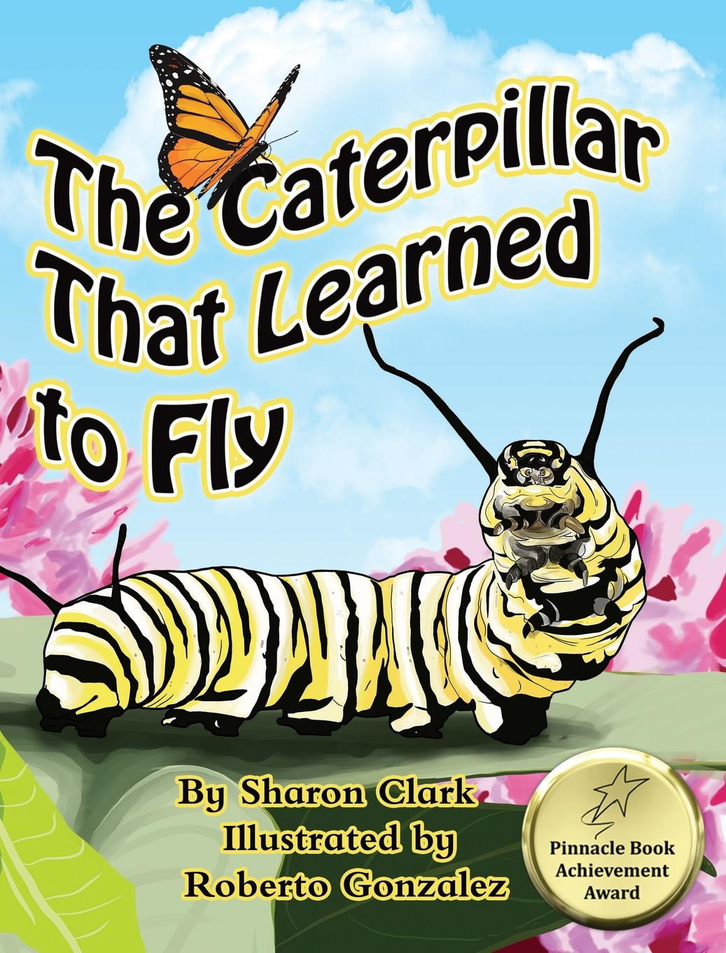 Educational Science (Insect): The Caterpillar That Learned to Fly : A ...