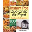 Instant Pot(r) Recipe Books: The Instant Pot(R) DUO CRISP Air Fryer ...