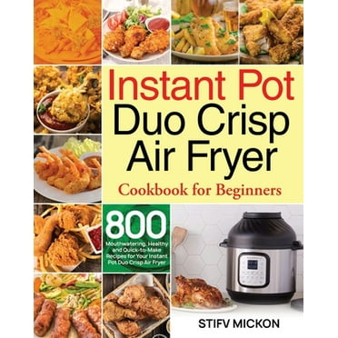Instant Pot(r) Recipe Books: The Instant Pot(R) DUO CRISP Air Fryer ...