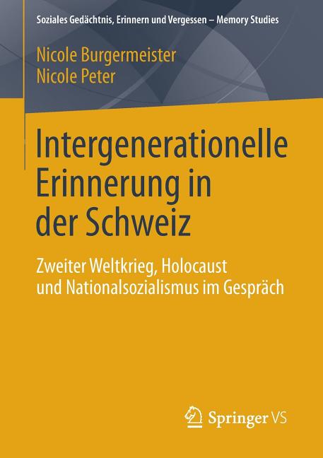 Soziales GEDächtnis, Erinnern Und Vergessen - Memory Studies: Intergenerationelle Erinnerung in ...
