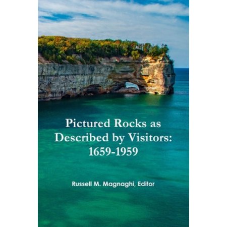 Pictured Rocks as Described by Visitors: 1659-1959 | Walmart Canada