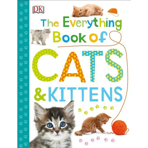Everything about Pets: The Everything Book of Cats and Kittens ...