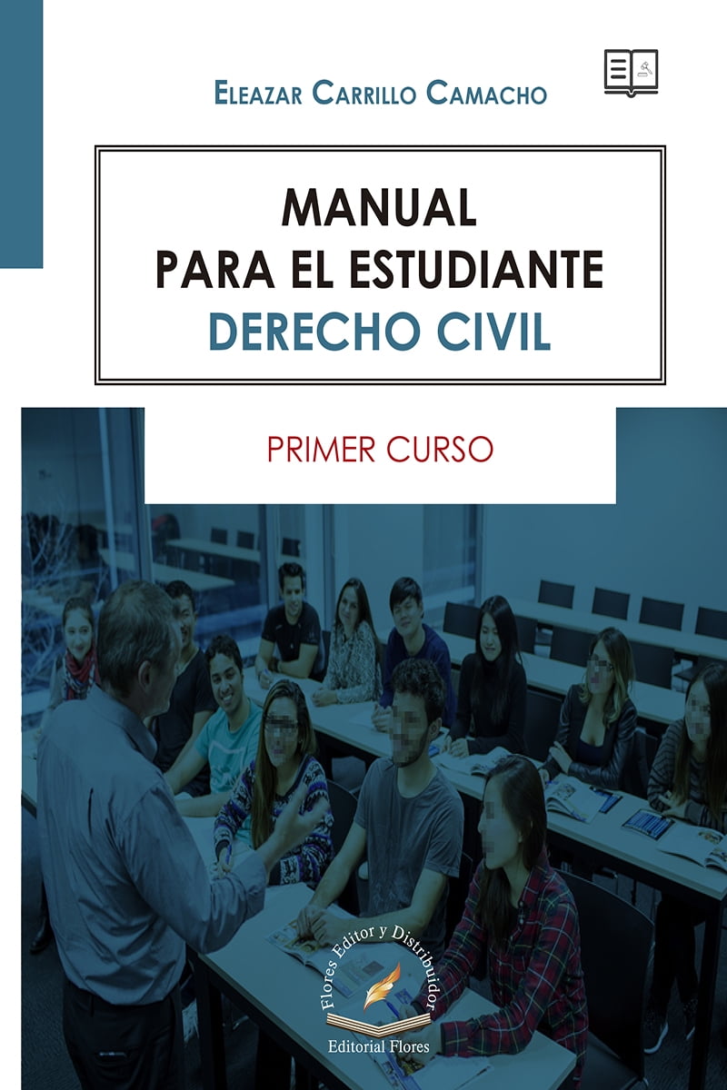 MANUAL PARA EL ESTUDIANTE DERECHO CIVIL FLORES EDITOR Y DISTRIBUIDOR ELEAZAR CARRILLO CAMACHO ...