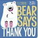 Bear Says "thank You" (Board Book) - Walmart.com