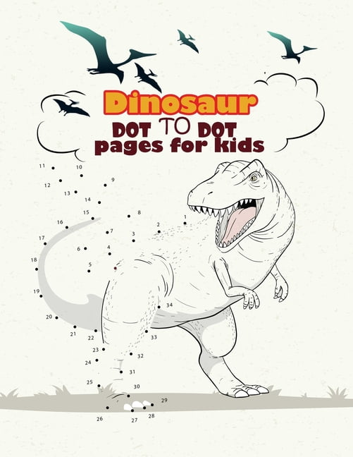 Dinosaur Dot To Dot pages for kids: Dinosaurs Activity Book For Kids ...