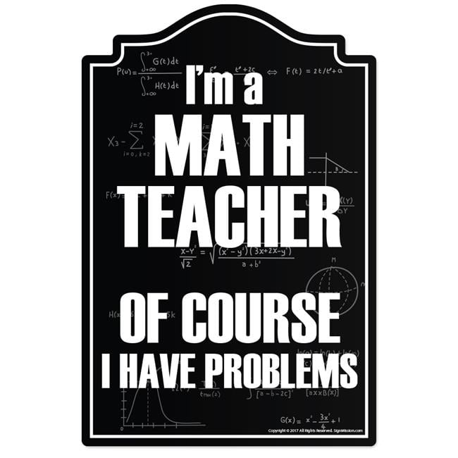SignMission P-1117 Math Teacher Math Teacher Novelty Sign - Walmart.com