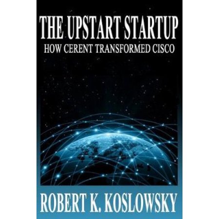 The Upstart Startup: How Cerent Transformed Cisco | Walmart Canada