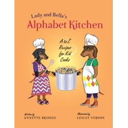 ABC's in the Kitchen: A Cookbook for Kids: Cooking through the alphabet ...