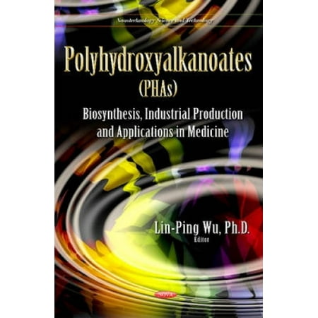 Polyhydroxyalkanoates (PHAs): Polyhydroxyalkanoates (PHAs ...