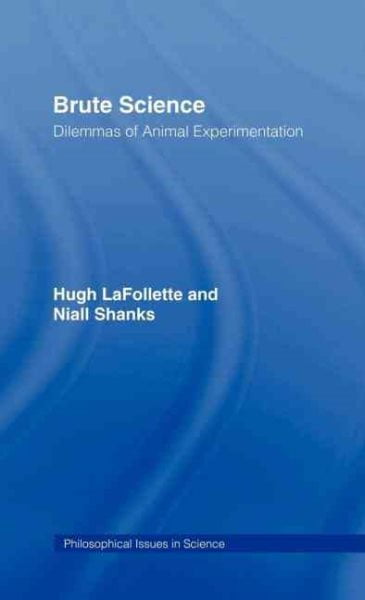 Pre-Owned Philosophical Issues in Science Brute Science: Dilemmas of Animal Experimentation ...