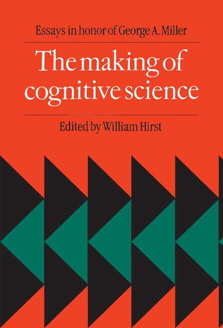 The Making of Cognitive Science : Essays in Honor of George Armitage ...